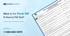 What is Irs Form 56? & How to Fill it Out? - Accounts Confidant