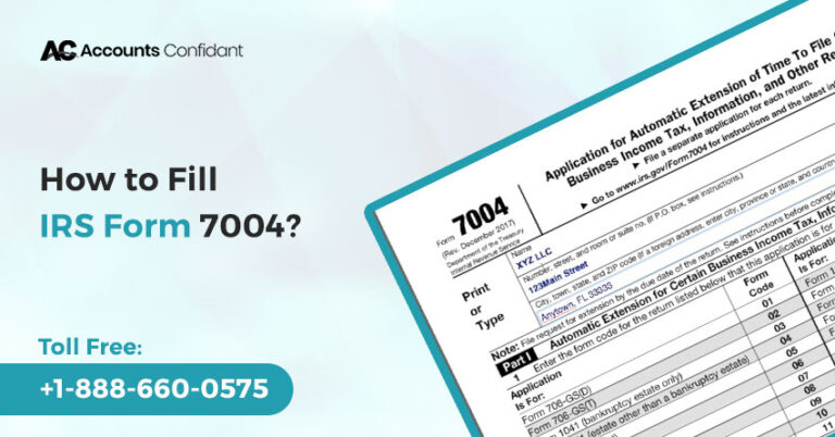 What is IRS Form 7004 & How To File? - Accounts Confidant